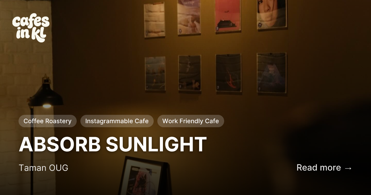 ABSORB SUNLIGHT in Taman OUG | Cafes in KL