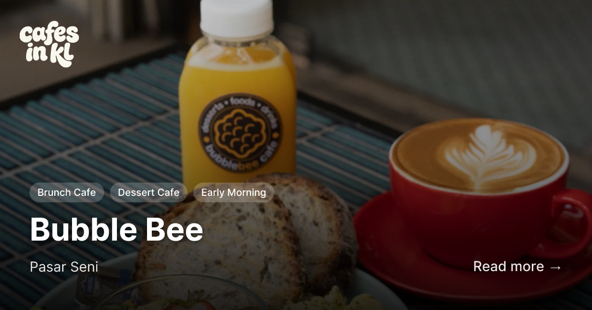 Bubble Bee in Pasar Seni | Cafes in KL
