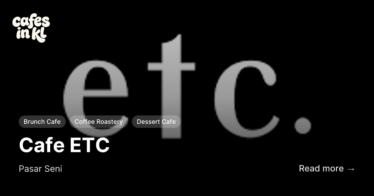 Cafe ETC in Pasar Seni | Cafes in KL