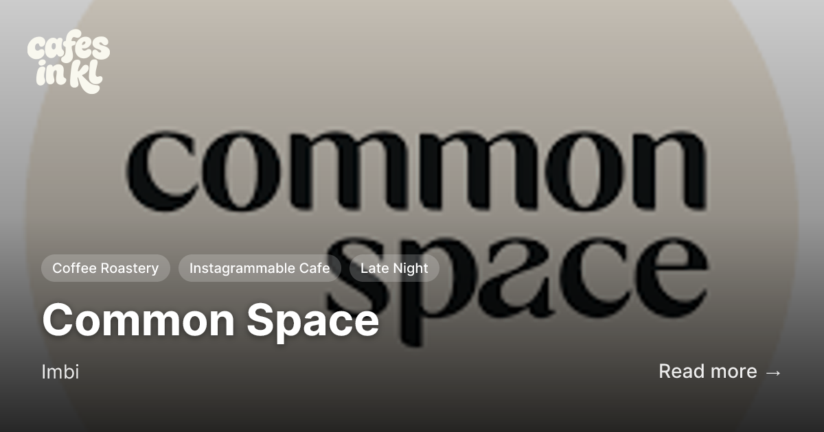 Common Space in Imbi | Cafes in KL