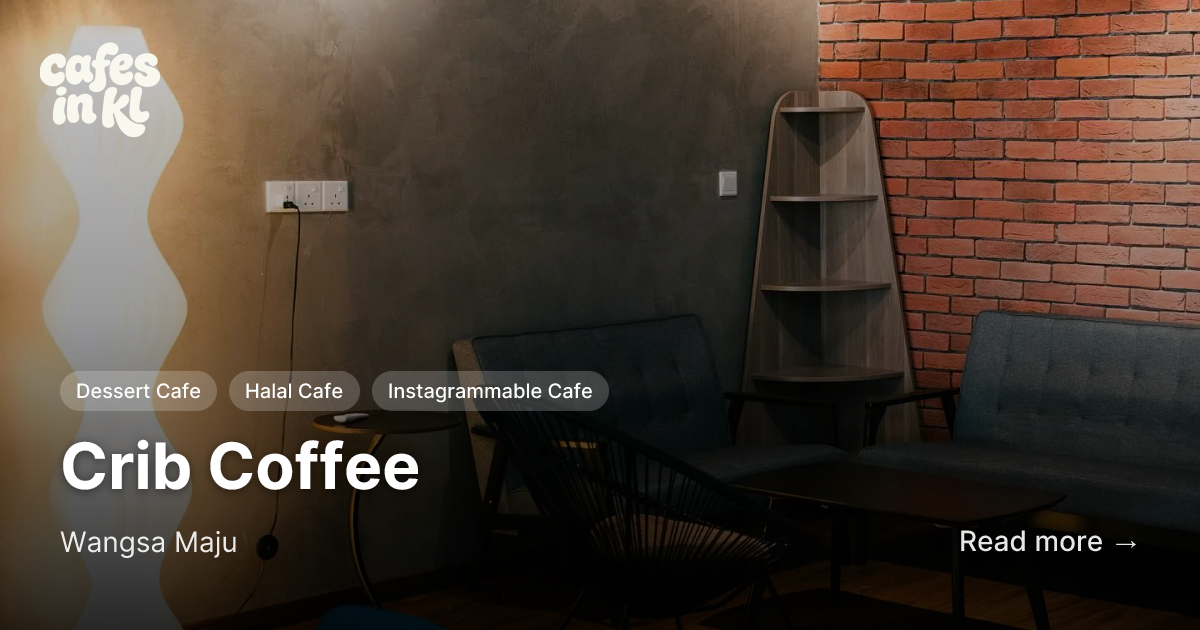 Crib Coffee in Wangsa Maju | Cafes in KL