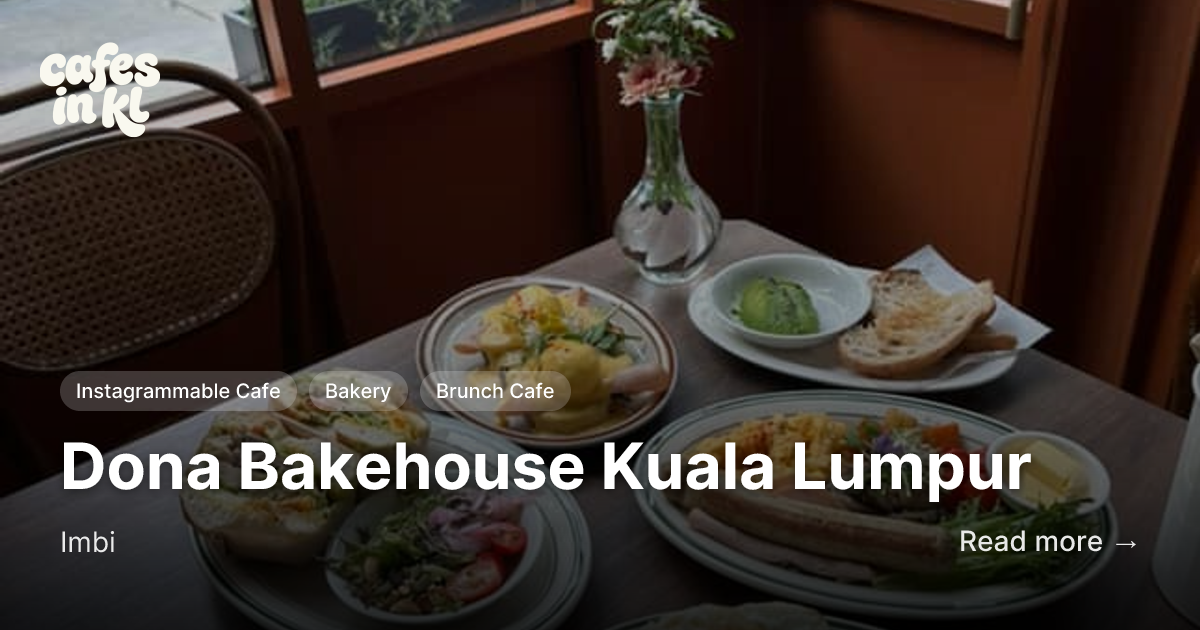 Dona Bakehouse Kuala Lumpur in Imbi | Cafes in KL