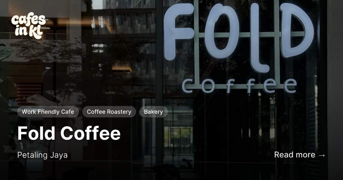 Fold Coffee in Petaling Jaya | Cafes in KL