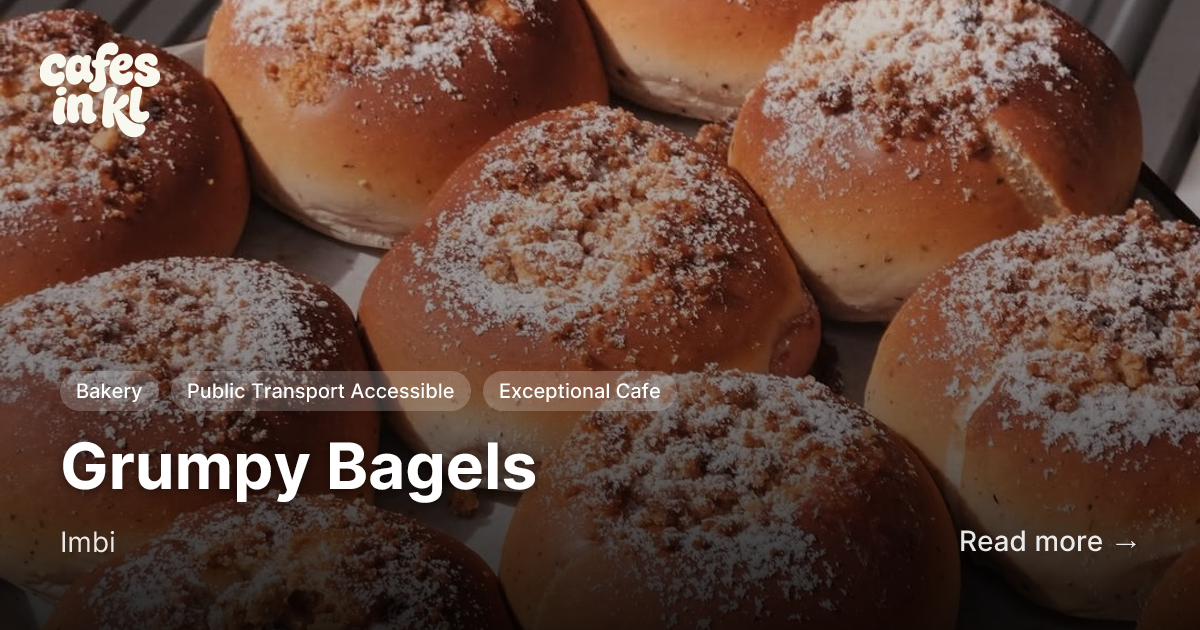 Grumpy Bagels in Imbi | Cafes in KL