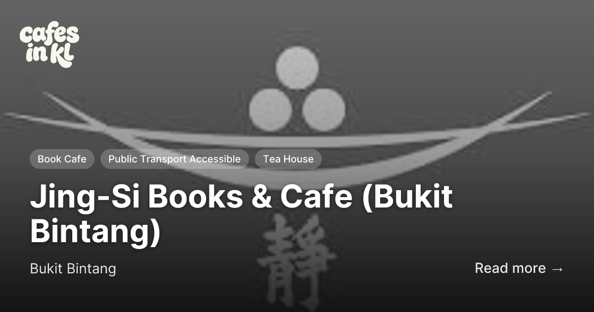 Jing-Si Books & Cafe (Bukit Bintang) in Bukit Bintang | Cafes in KL