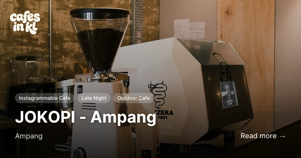 JOKOPI - Ampang in Ampang | Cafes in KL