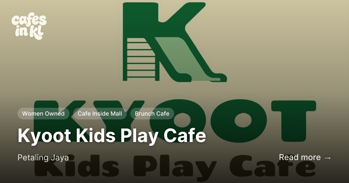 Kyoot Kids Play Cafe in Petaling Jaya | Cafes in KL