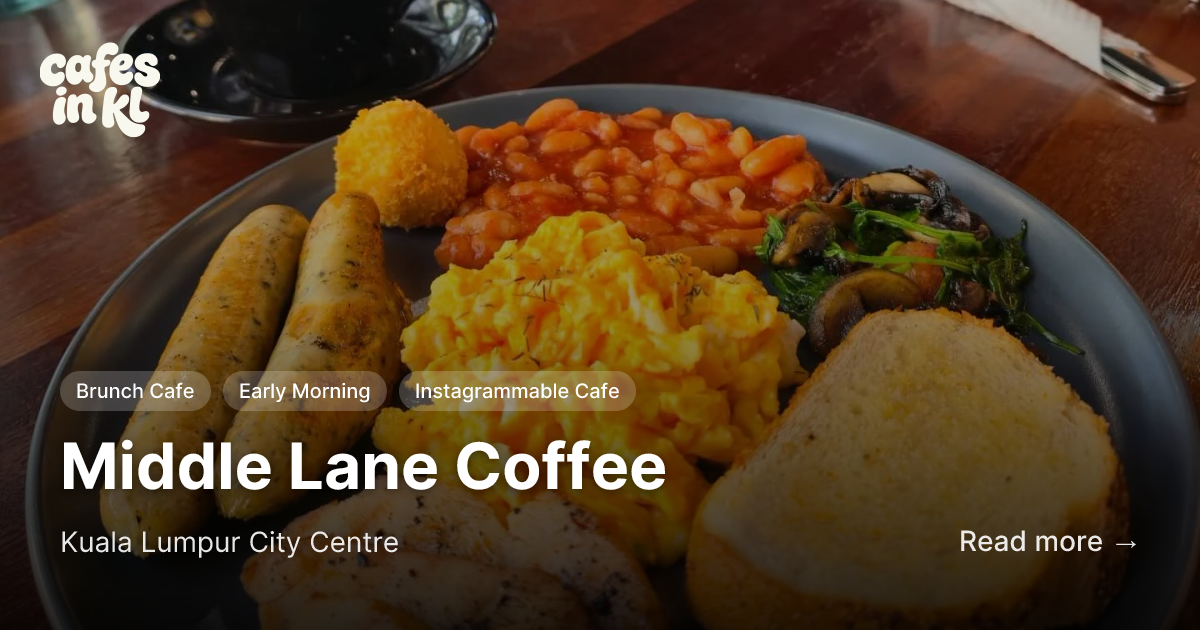 Middle Lane Coffee in Kuala Lumpur City Centre | Cafes in KL