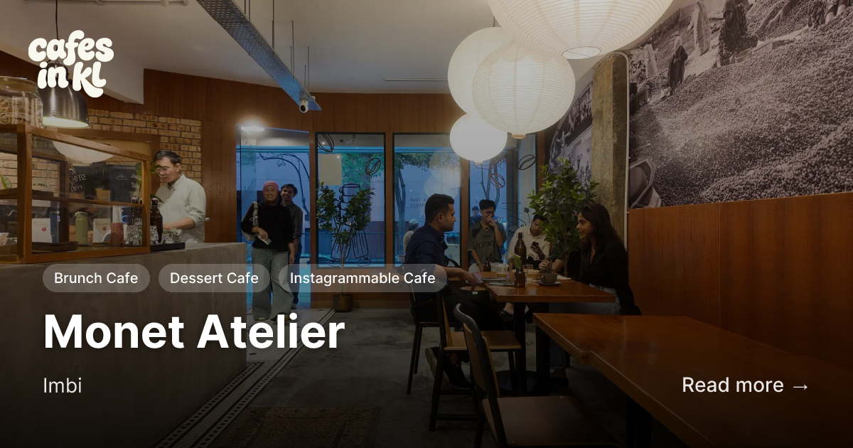 Monet Atelier in Imbi | Cafes in KL