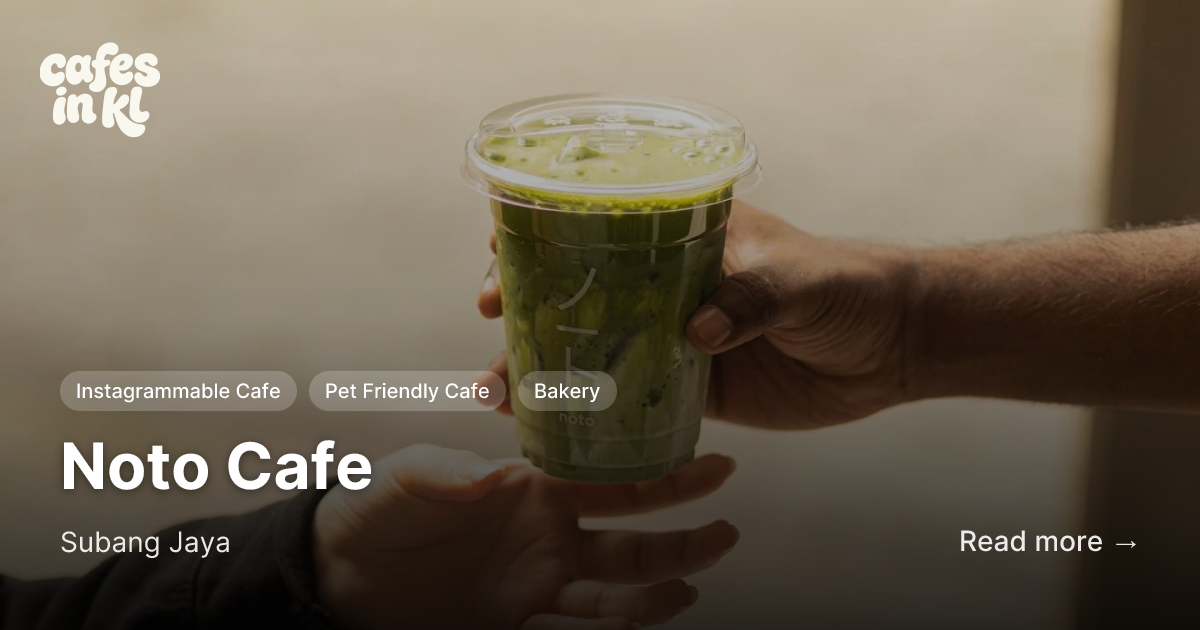 Noto Cafe in Subang Jaya | Cafes in KL