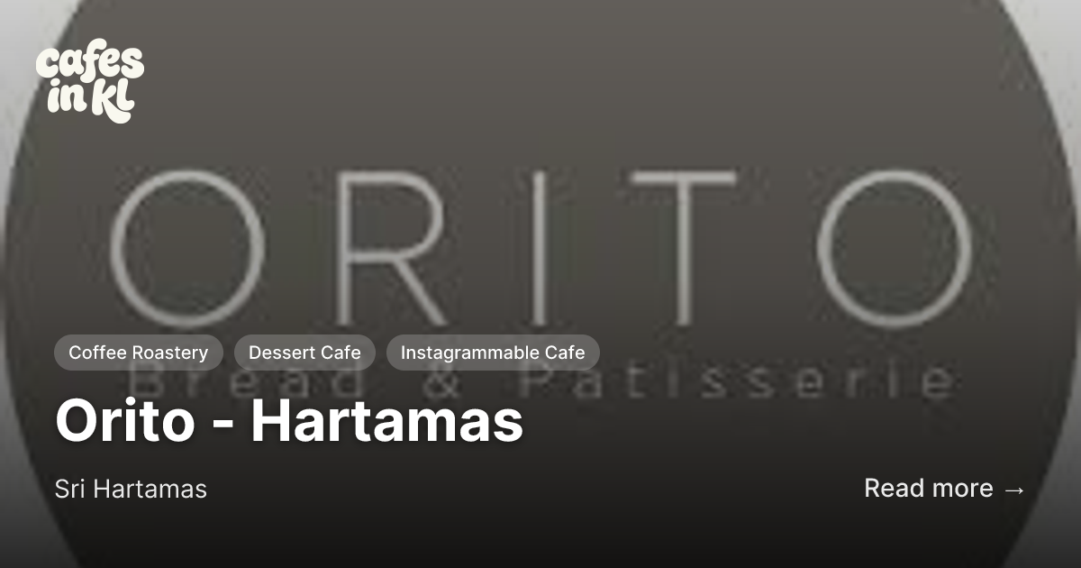 Orito - Hartamas in Sri Hartamas | Cafes in KL