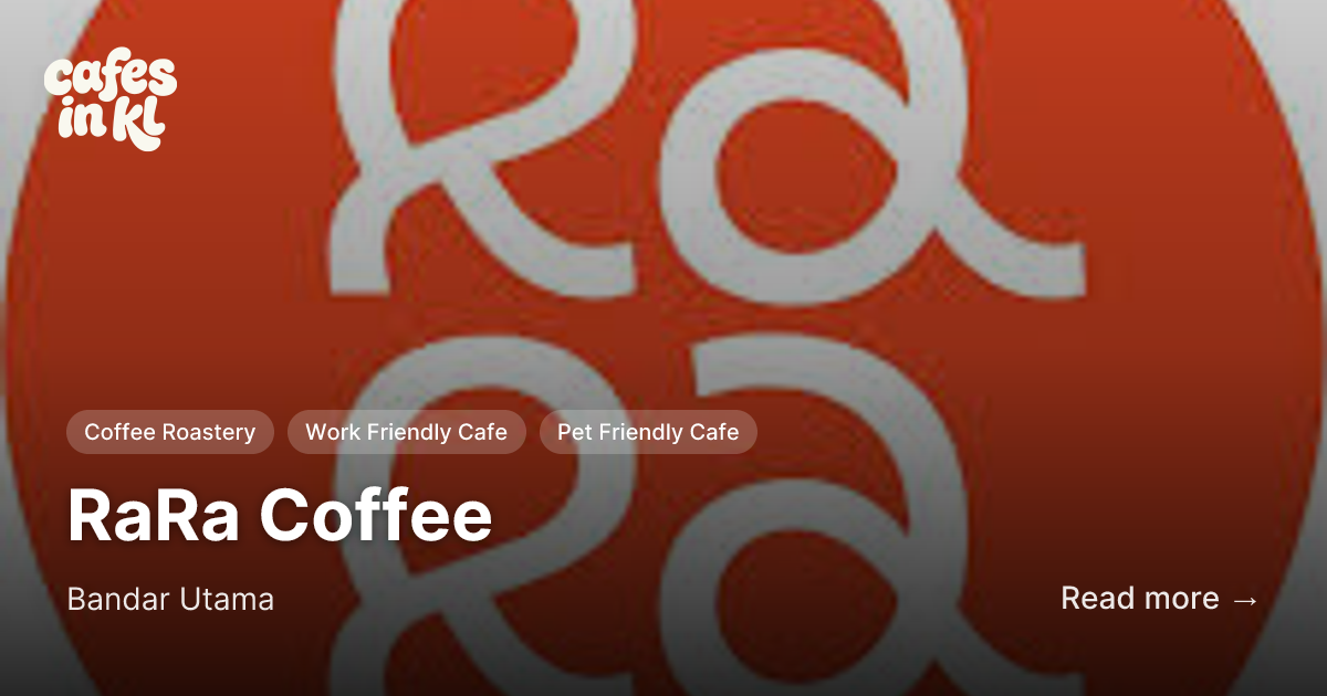 RaRa Coffee in Bandar Utama | Cafes in KL