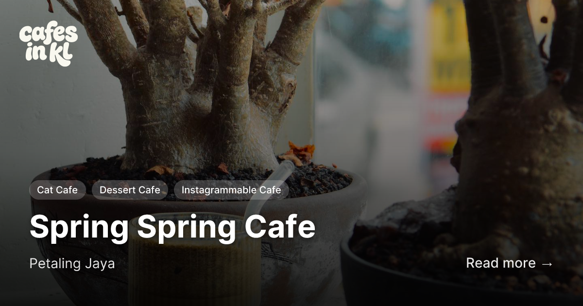 Spring Spring Cafe in Petaling Jaya | Cafes in KL