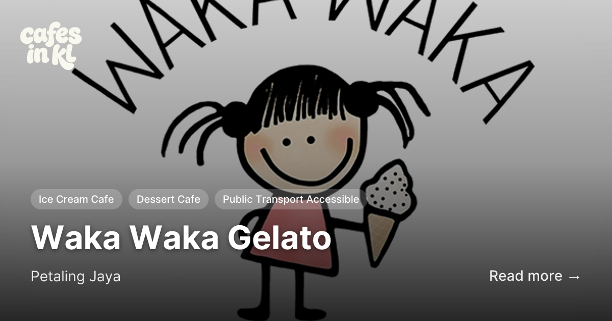 Waka Waka Gelato in Petaling Jaya | Cafes in KL